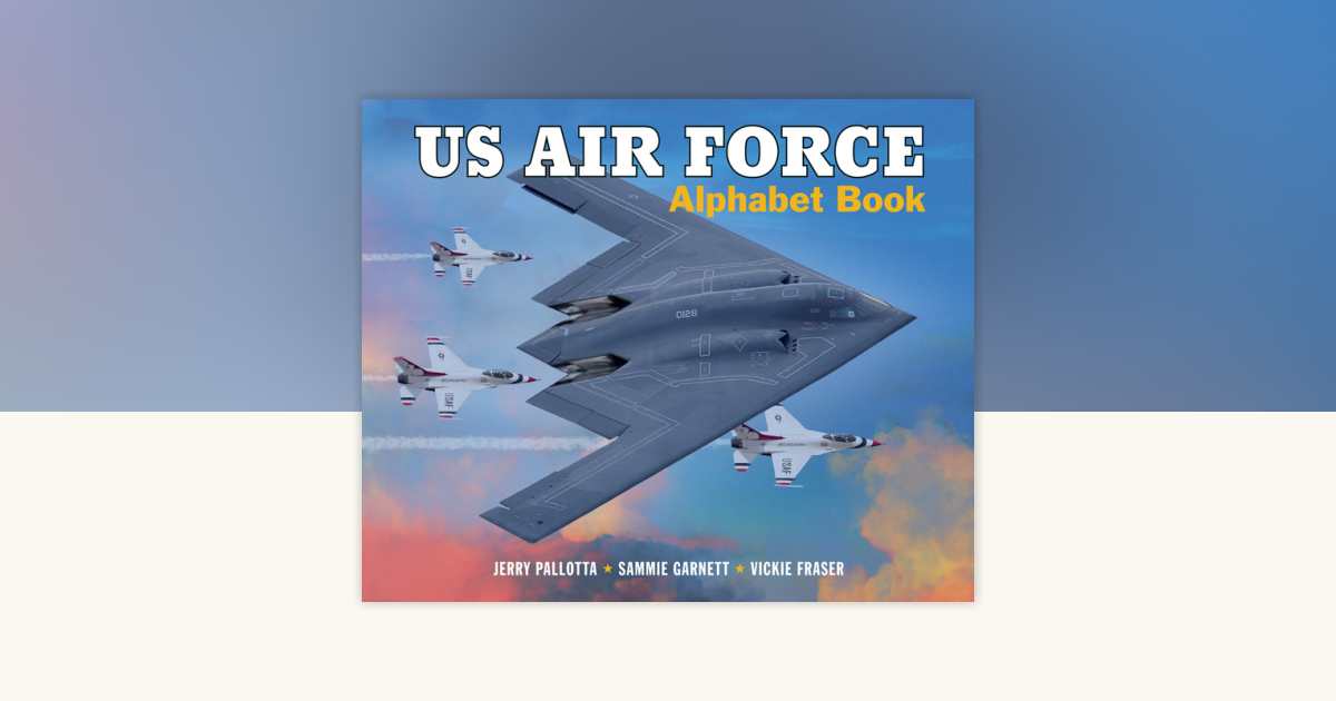 US Air Force Alphabet Book by Jerry Pallotta, Sammie Garnett ...