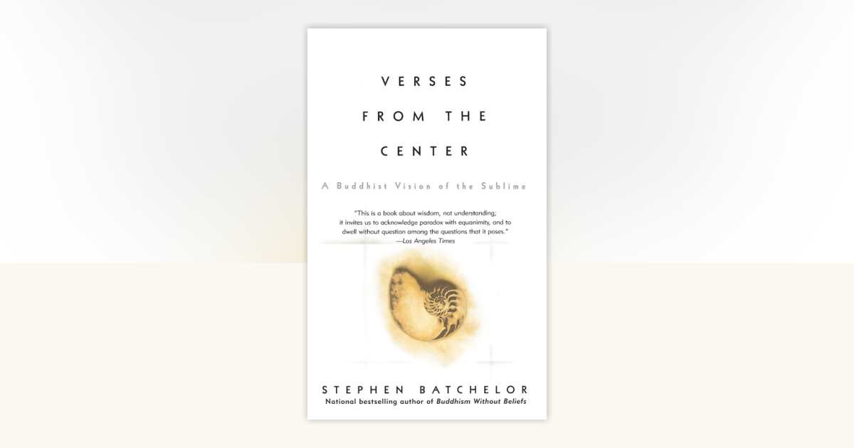 Verses from the Center by Stephen Batchelor: 9781573228763 ...