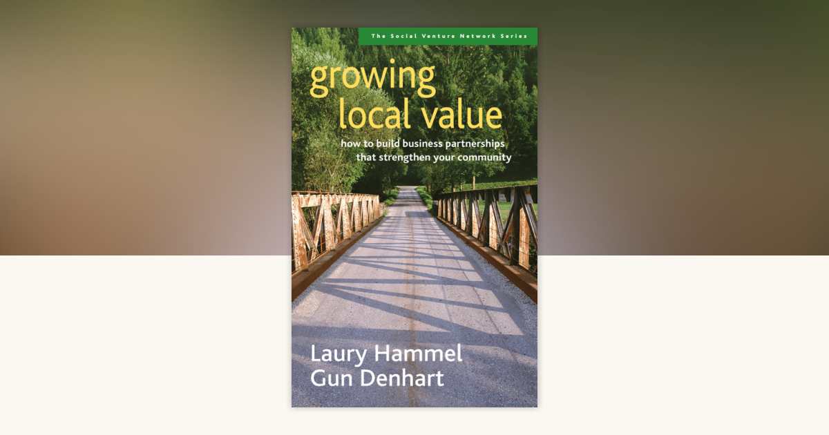 Growing Local Value by Laury Hammel, Gun Denhart: 9781576753712 ...