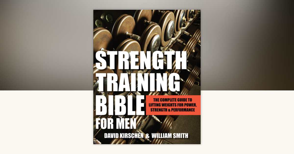 Strength Training Bible for Men by William Smith, David Kirschen ...