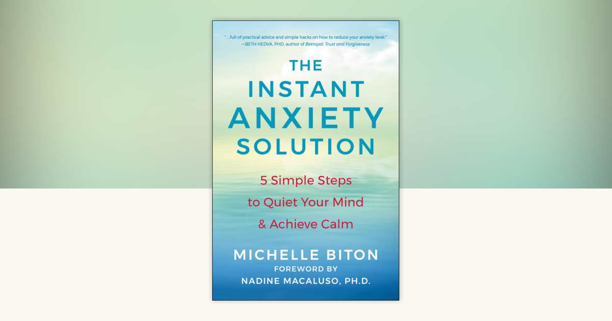 The Instant Anxiety Solution by Michelle Biton: 9781578269822 ...