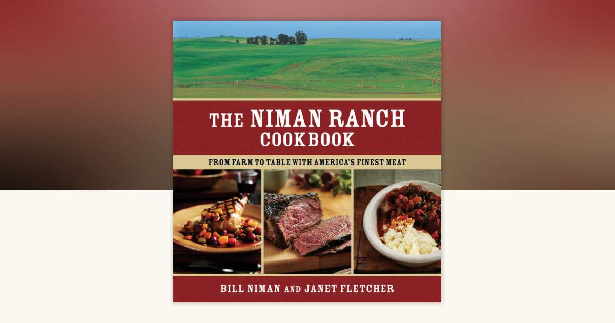 The Niman Ranch Cookbook by Bill Niman, Janet Fletcher: 9781580089180 ...