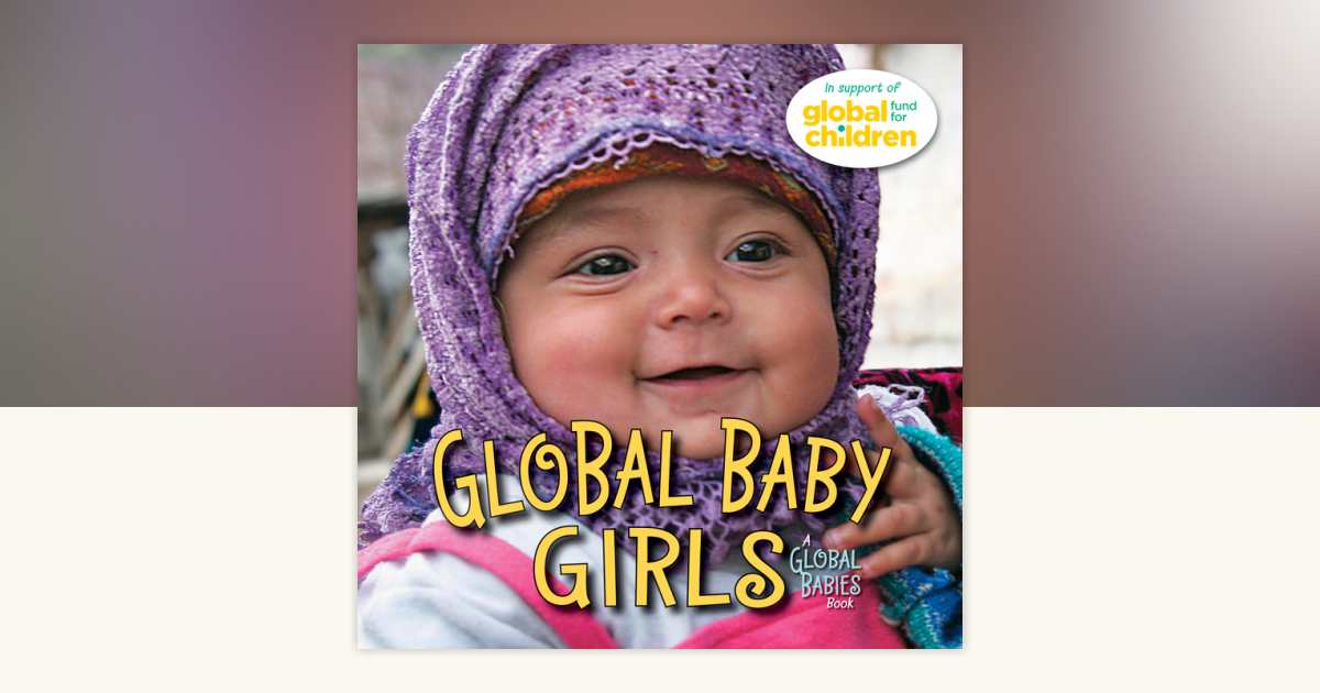 Global Baby Girls by The Global Fund for Children: 9781580894395 ...