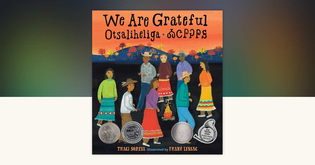 We Are Grateful: Otsaliheliga by Traci Sorell: 9781580897723 ...