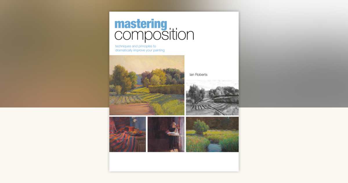 Mastering Composition by Ian Roberts: 9781581809244 ...