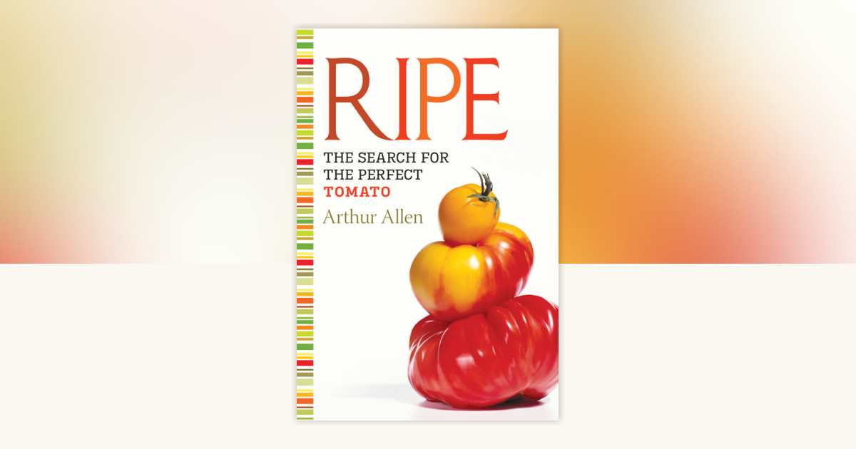 Ripe by Arthur Allen: 9781582437125 | PenguinRandomHouse.com: Books