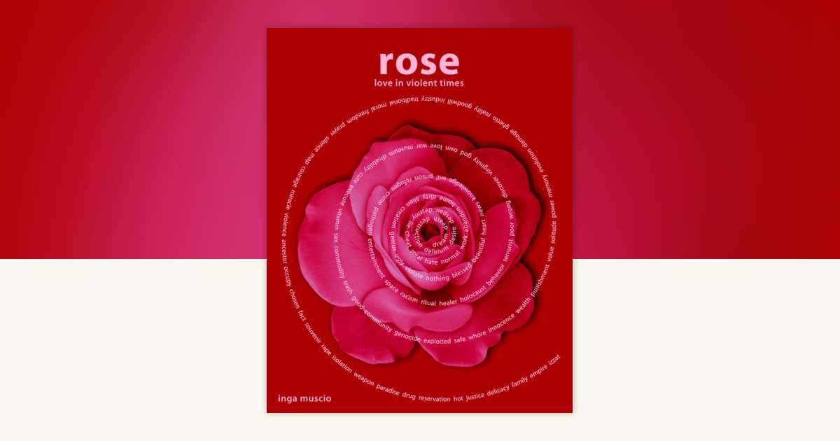 Rose by Inga Muscio: 9781583229262 | PenguinRandomHouse.com: Books