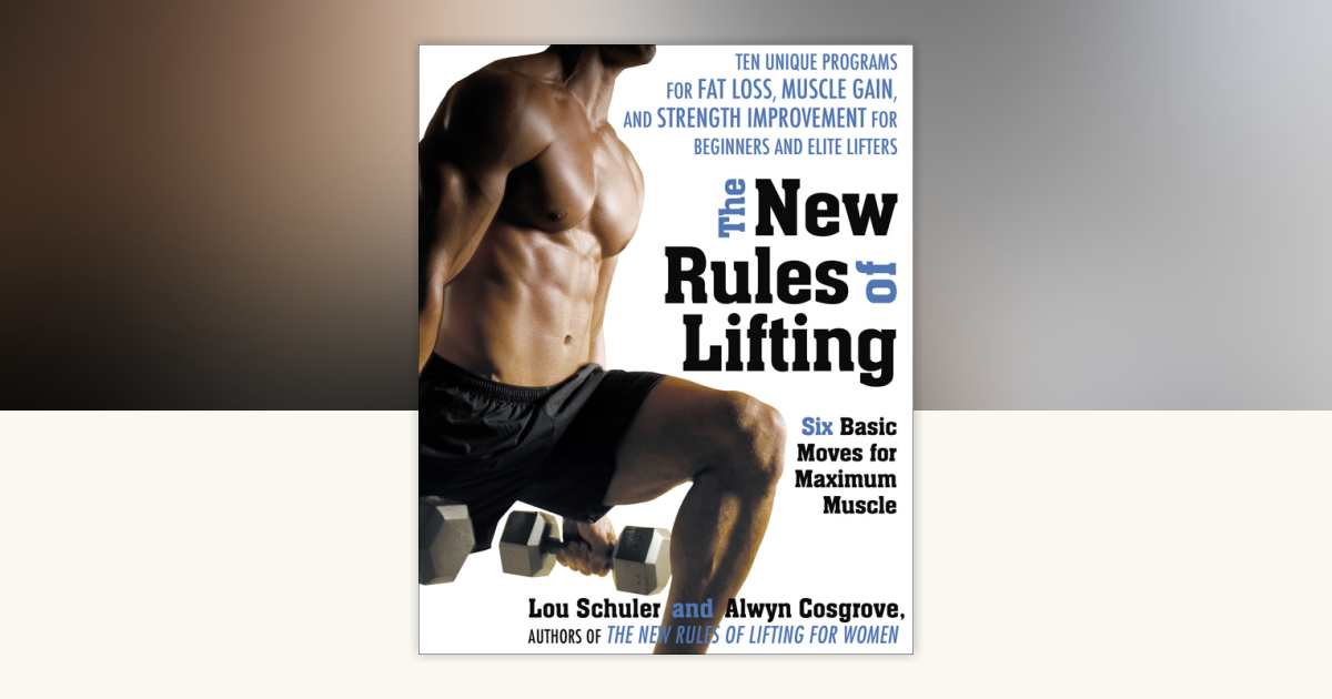 The New Rules of Lifting by Lou Schuler, Alwyn Cosgrove: 9781583333389 ...