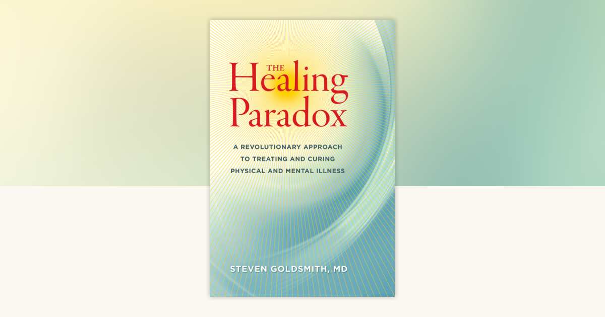 The Healing Paradox by Steven Goldsmith, M.D.: 9781583946169 ...