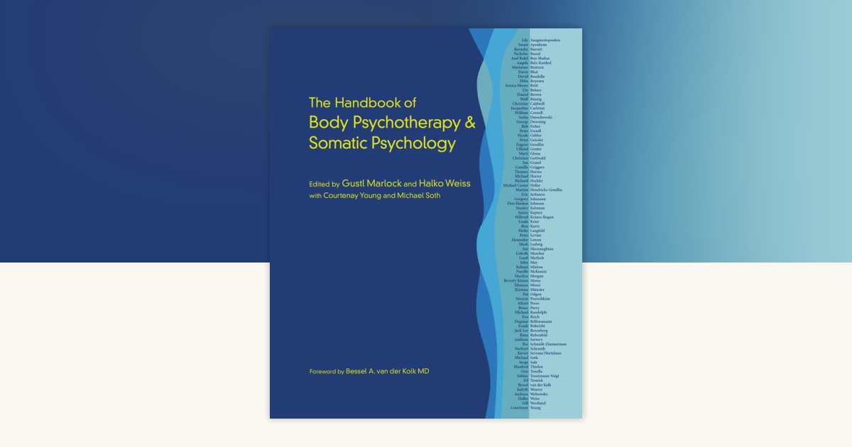 The Handbook of Body Psychotherapy and Somatic Psychology ...
