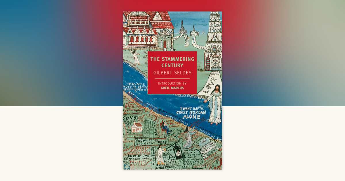 The Stammering Century by Gilbert Seldes: 9781590175804 ...