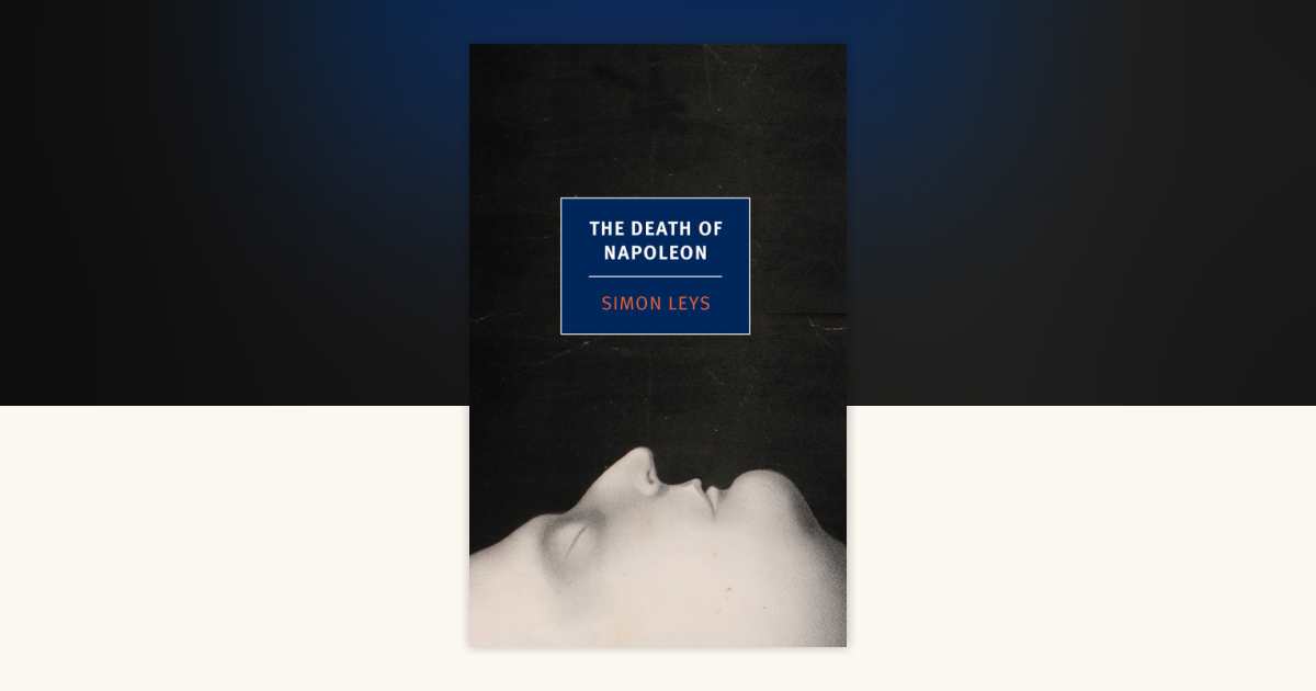 The Death of Napoleon by Simon Leys: 9781590178423 | PenguinRandomHouse ...