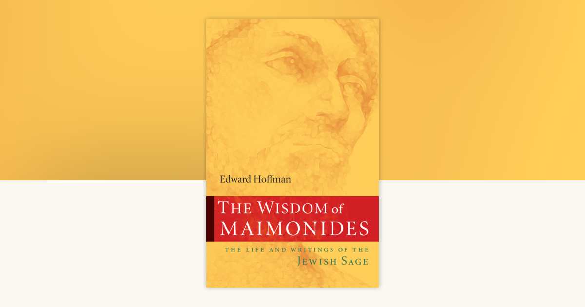The Wisdom of Maimonides by Edward Hoffman: 9781590305171 ...
