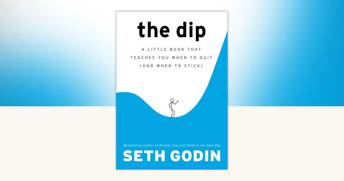 The Dip by Seth Godin: 9781591841661 | PenguinRandomHouse.com: Books