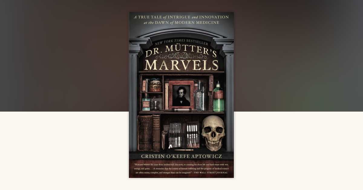 Dr. Mutter's Marvels by Cristin O'Keefe Aptowicz: 9781592409259 ...