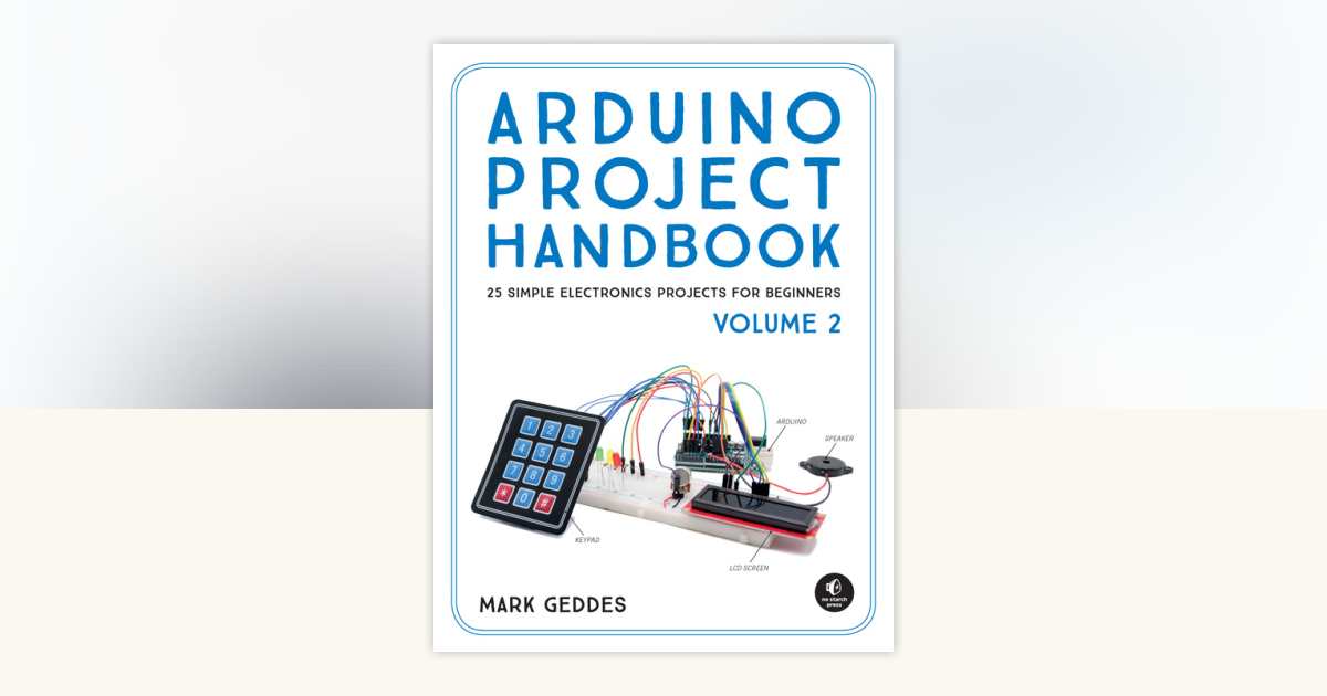 Arduino Project Handbook, Volume 2 by Mark Geddes: 9781593278182 ...