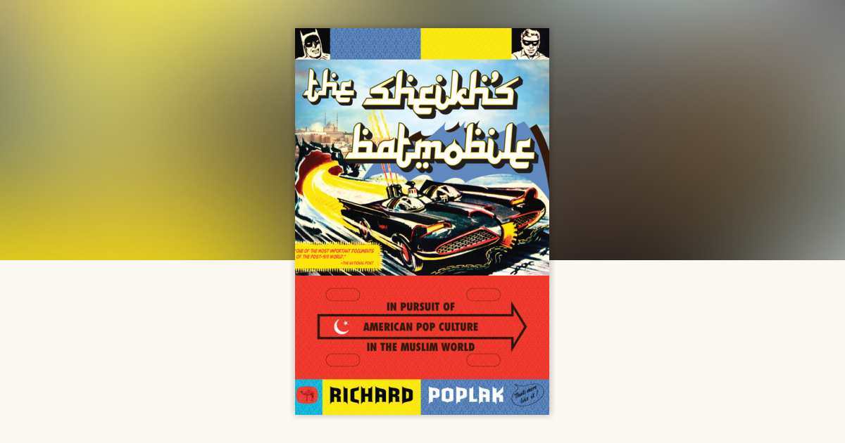 The Sheikh's Batmobile by Richard Poplak: 9781593762926 ...
