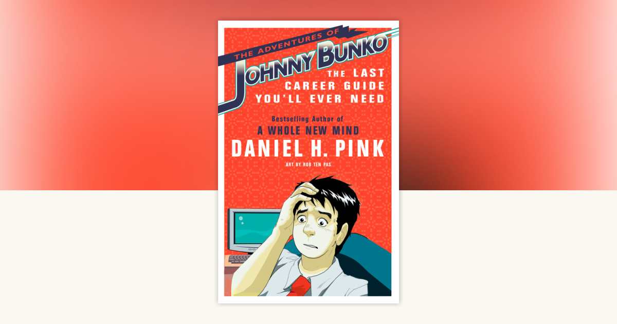 The Adventures of Johnny Bunko by Daniel H. Pink: 9781594482915 ...