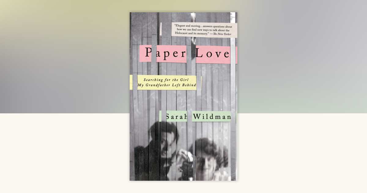 Paper Love by Sarah Wildman: 9781594633973 | PenguinRandomHouse.com: Books