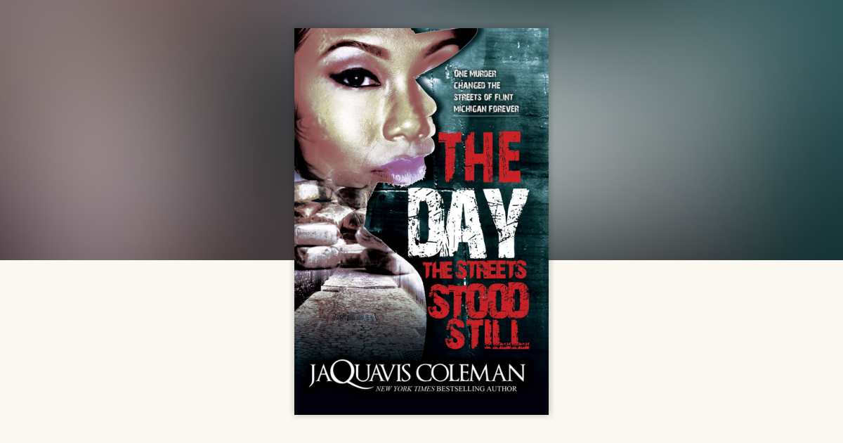 The Day the Streets Stood Still by JaQuavis Coleman: 9781601625397 ...