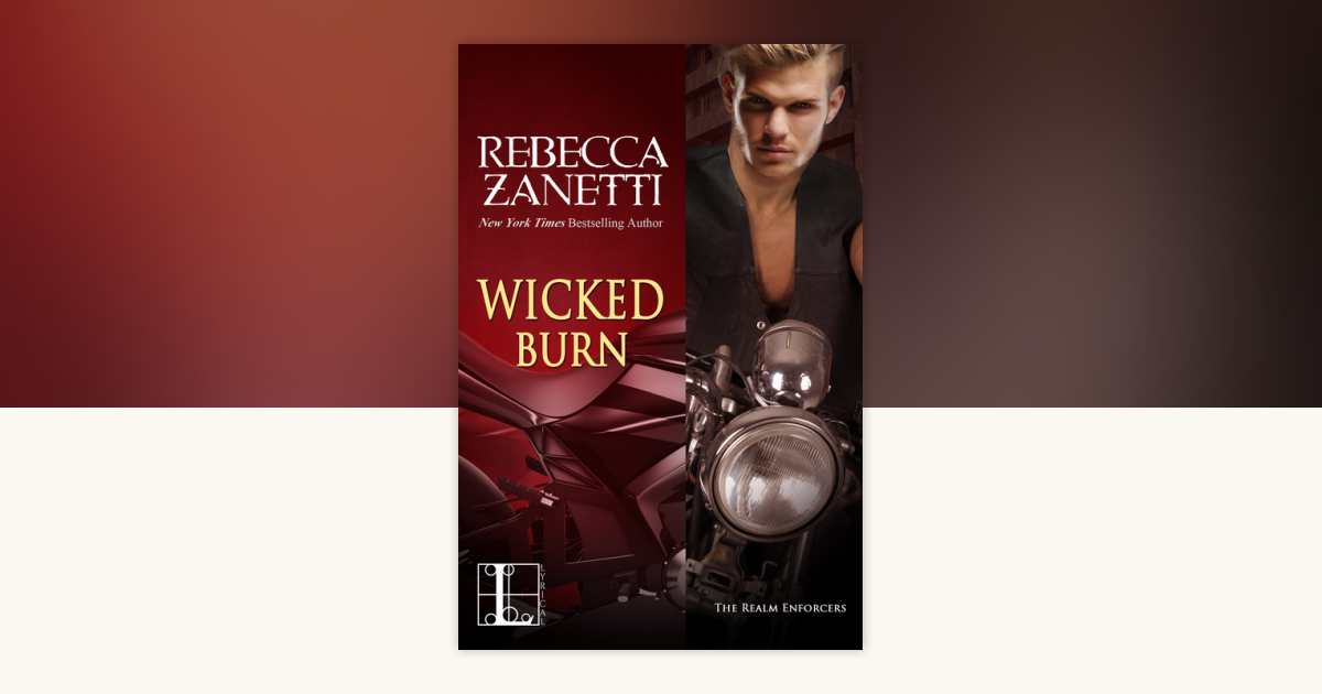 Wicked Burn by Rebecca Zanetti: 9781601835161 | PenguinRandomHouse.com ...