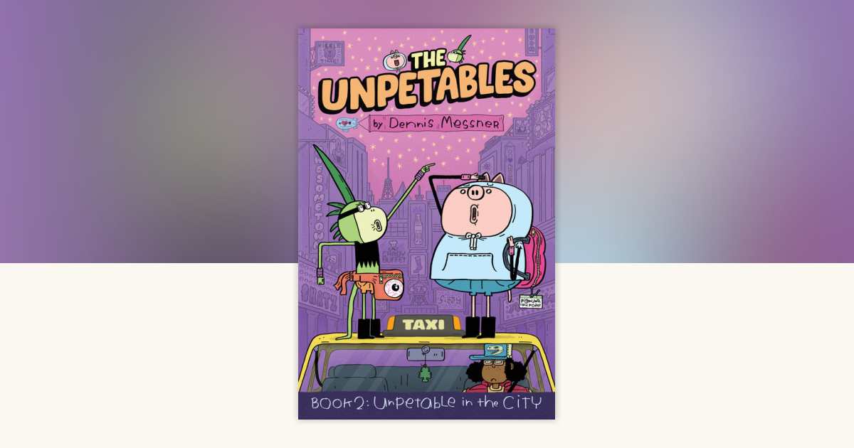 The Unpetables (Book 2): Unpetable in the City by Dennis Messner ...