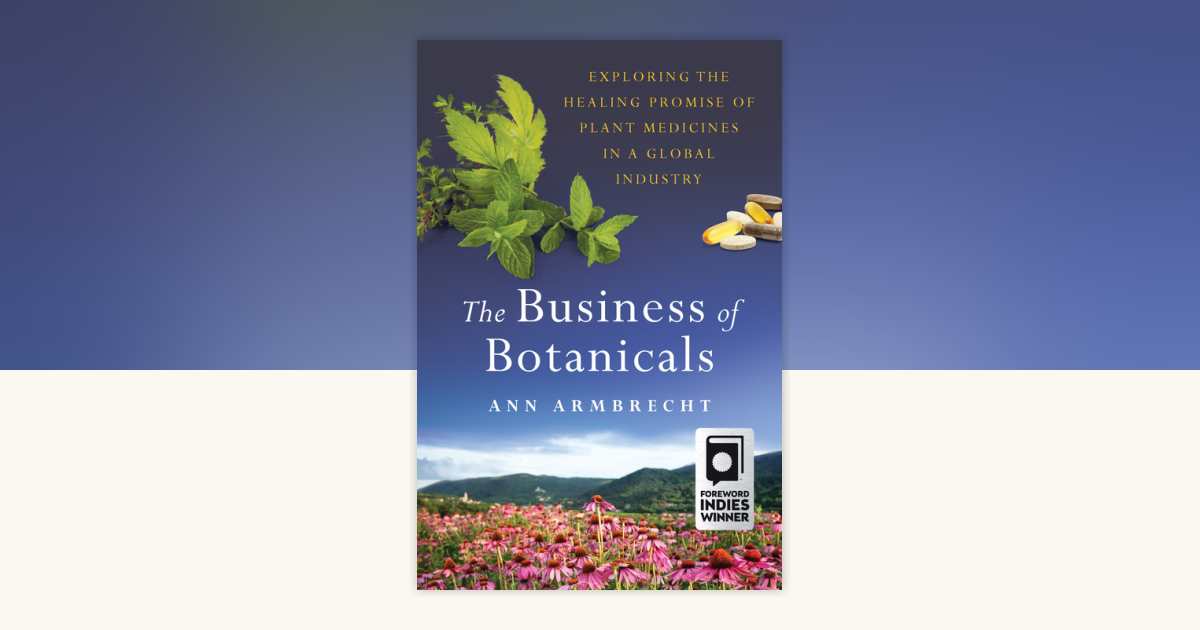 The Business of Botanicals by Ann Armbrecht: 9781603587488 ...