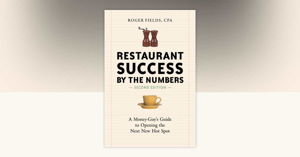 Restaurant Success by the Numbers, Second Edition by Roger Fields ...