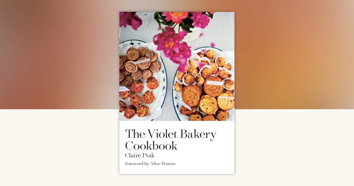 The Violet Bakery Cookbook by Claire Ptak: 9781607746713 ...