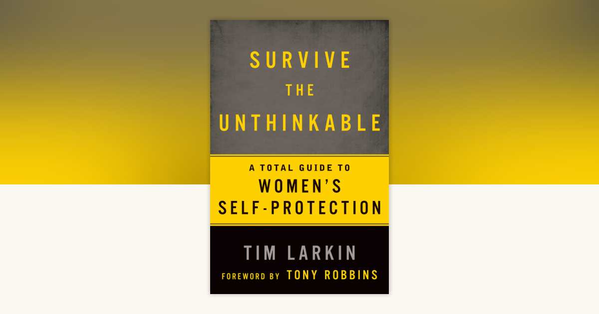 Survive the Unthinkable by Tim Larkin: 9781609613587 ...