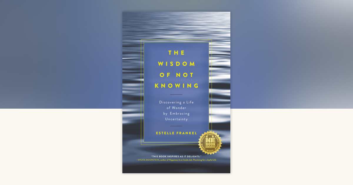 The Wisdom of Not Knowing by Estelle Frankel: 9781611802993 ...