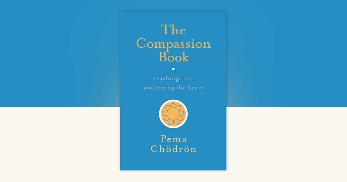 The Compassion Book by Pema Chodron: 9781611804201 | PenguinRandomHouse ...