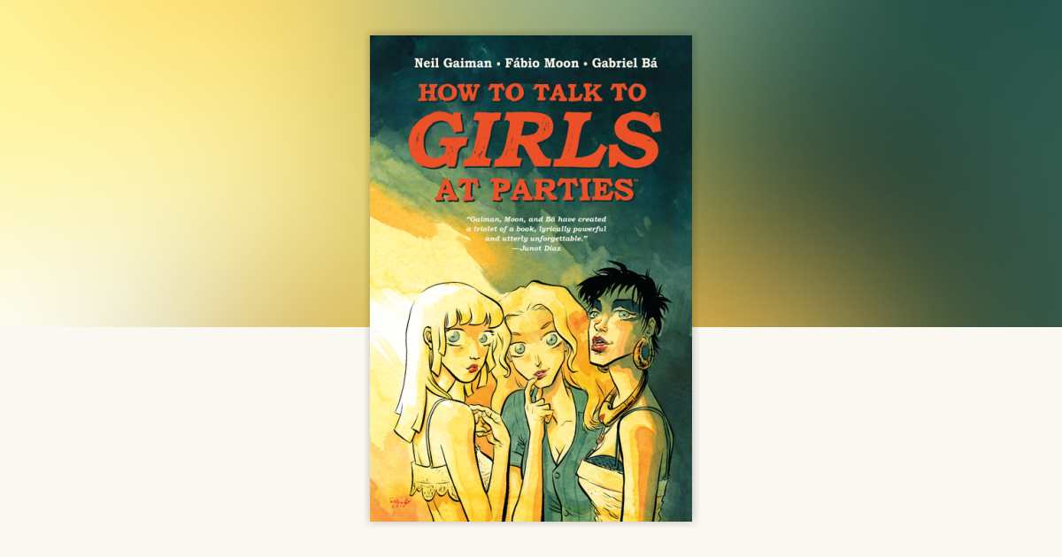 Neil Gaiman's How to Talk to Girls at Parties by Neil Gaiman ...