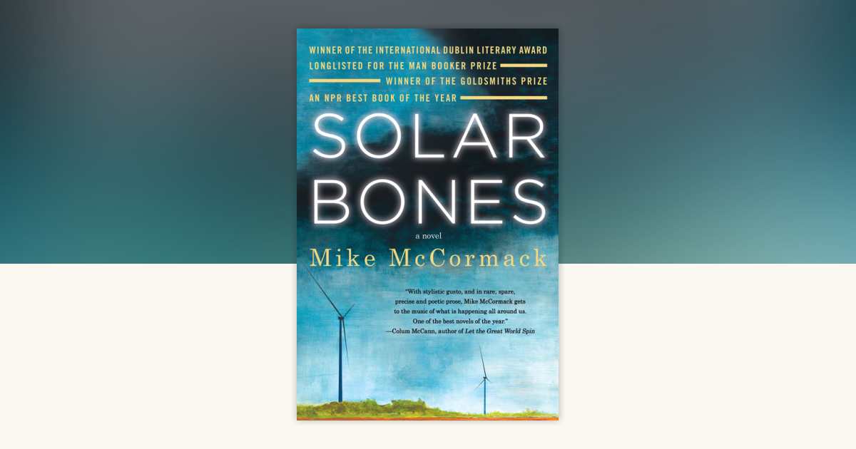 Solar Bones by Mike McCormack: 9781616959531 | PenguinRandomHouse.com ...