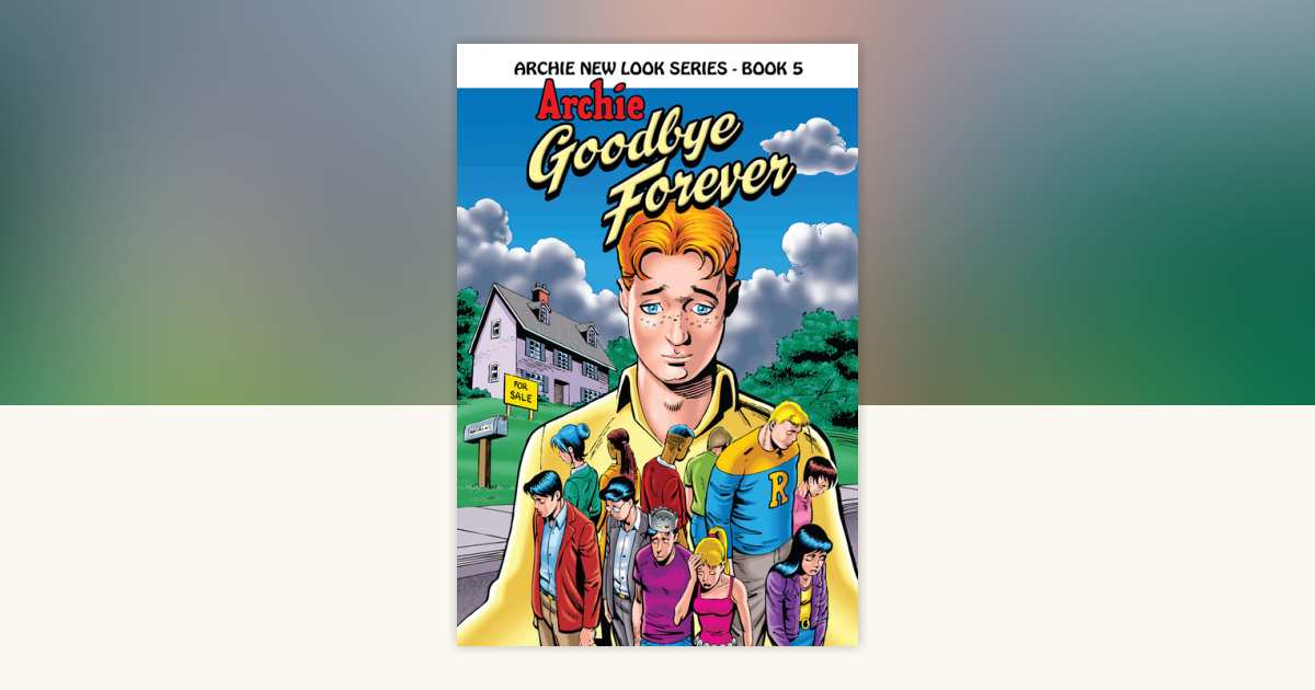 Archie: Goodbye Forever by Melanie J. Morgan: 9781619881792 ...