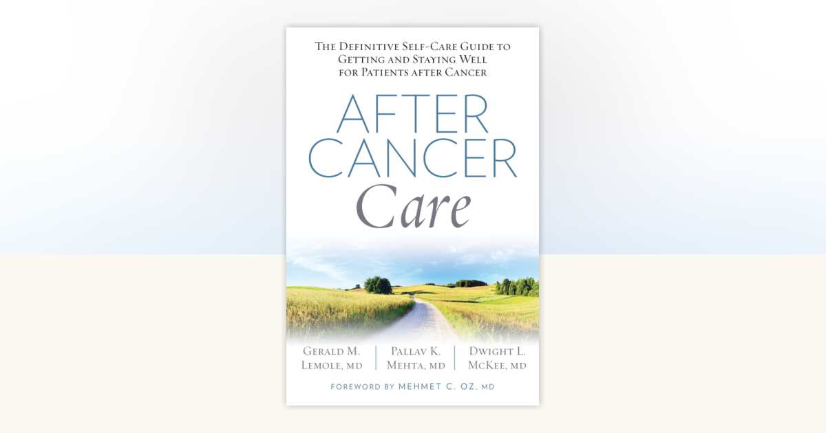 After Cancer Care by Gerald Lemole, Pallav Mehta, Dwight Mckee ...