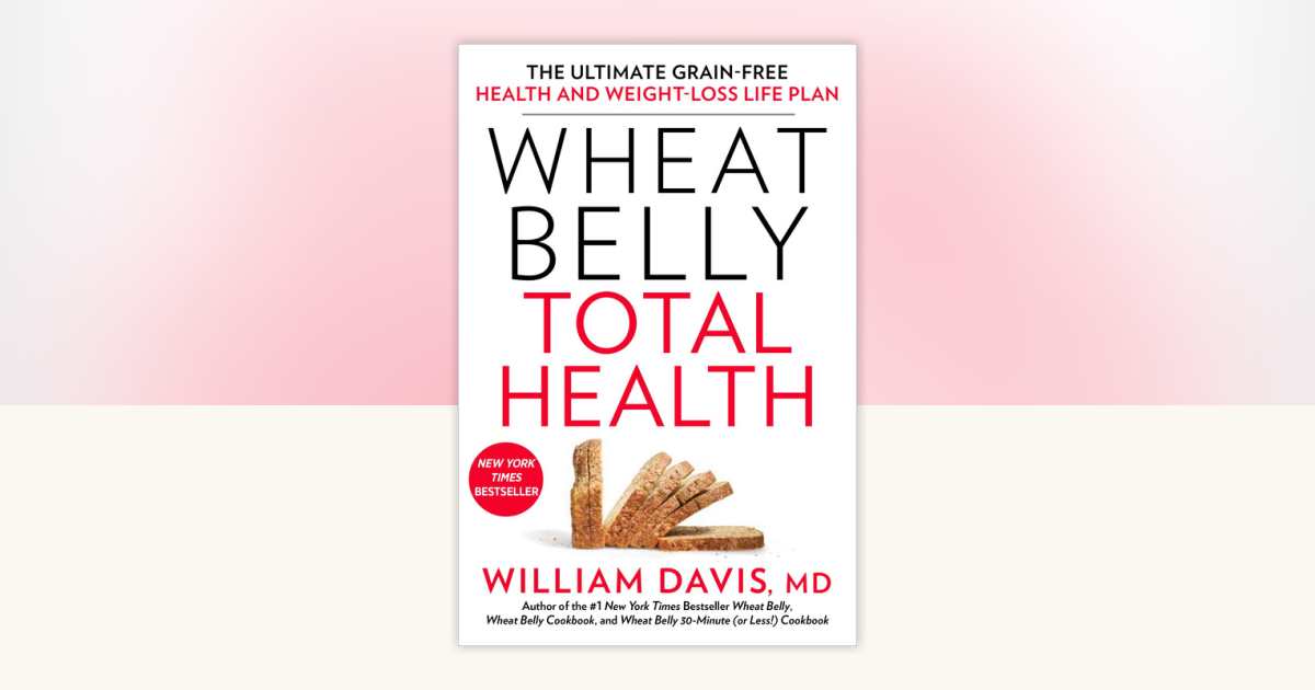 Wheat Belly Total Health by William Davis: 9781623367701 ...
