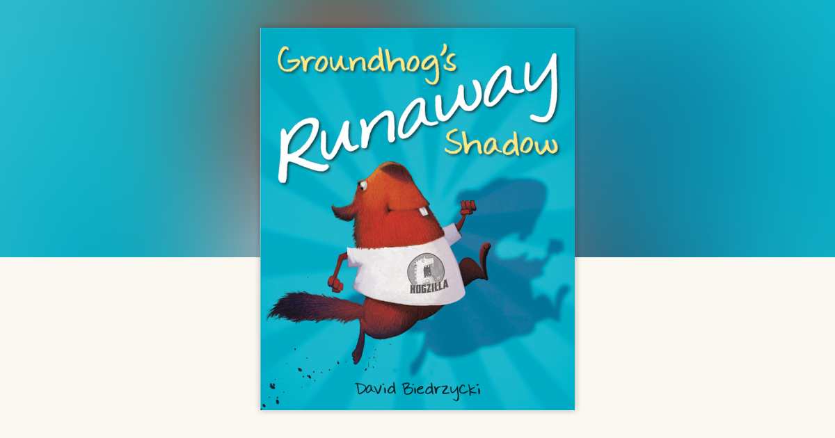 Groundhog's Runaway Shadow by David Biedrzycki: 9781623541125 ...