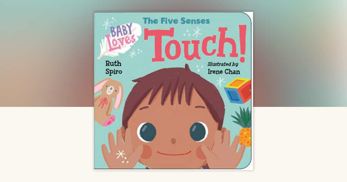 Baby Loves the Five Senses: Touch! by Ruth Spiro: 9781623541552 ...