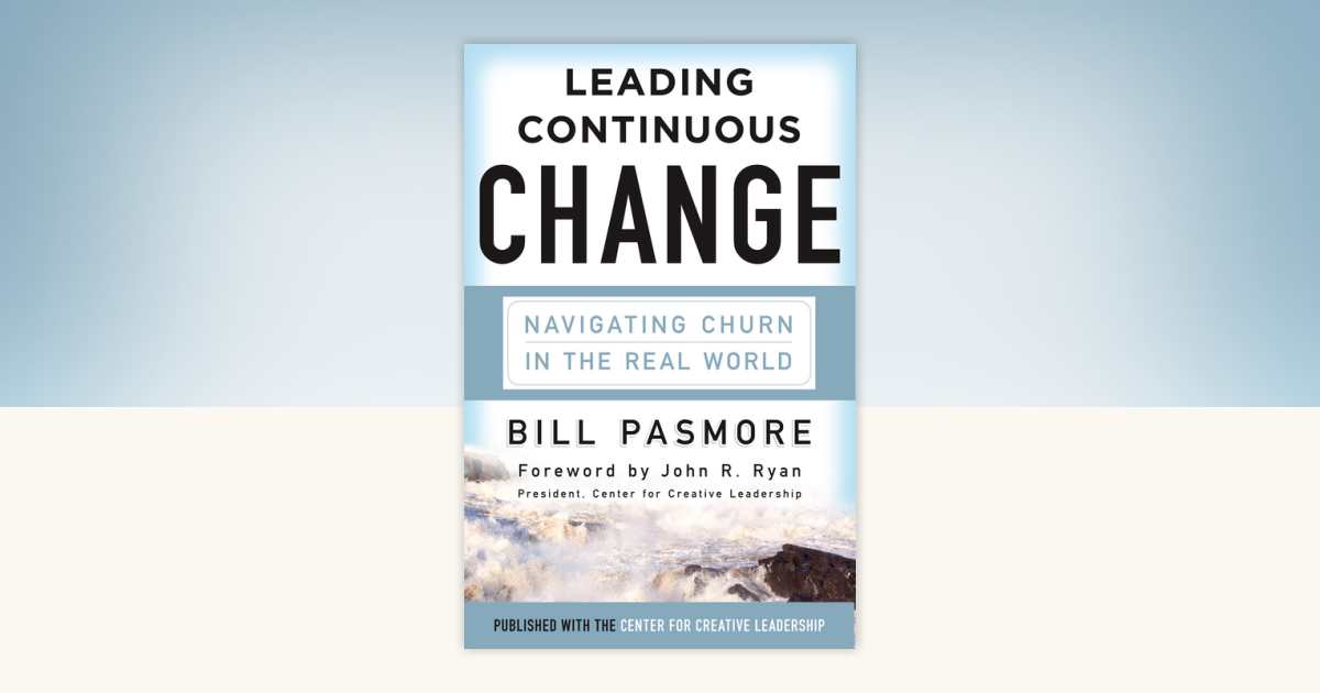 Leading Continuous Change by Bill Pasmore: 9781626564411 ...