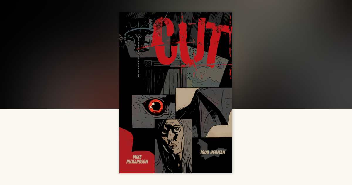 Cut by Mike Richardson: 9781630086060 | PenguinRandomHouse.com: Books