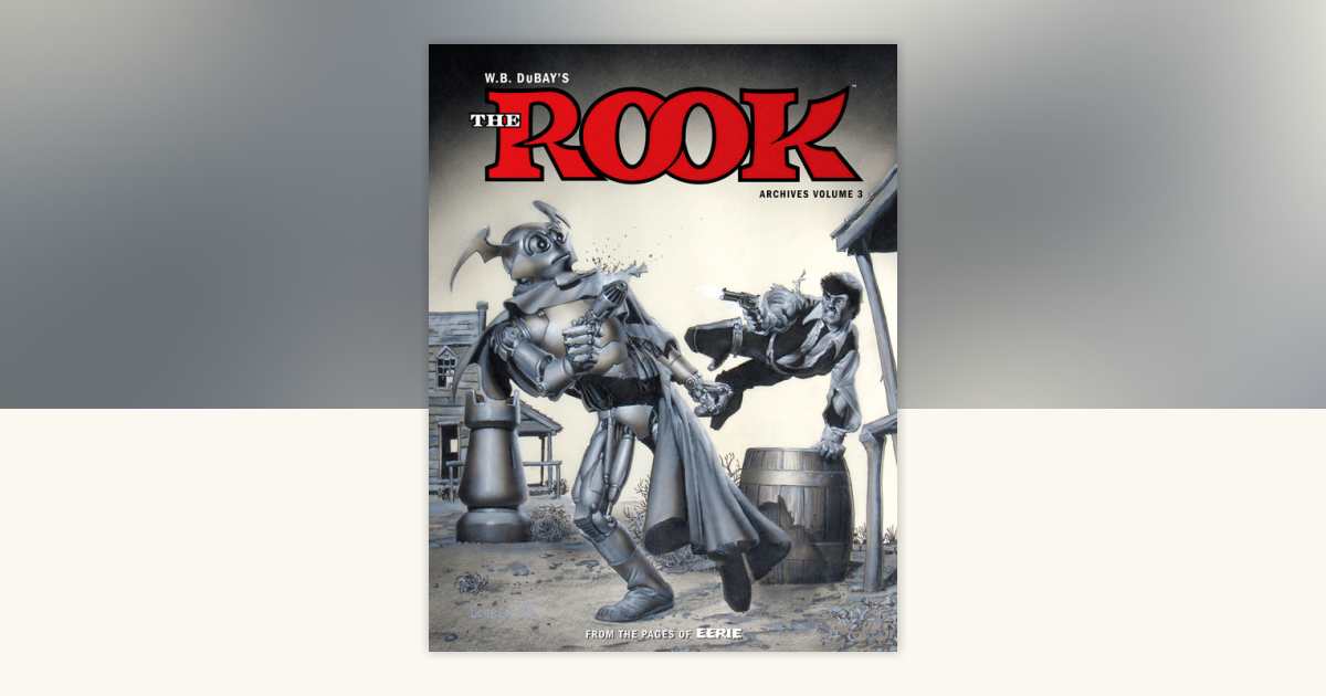 W.B. DuBay's The Rook Archives Volume 3 by William B. Dubay ...