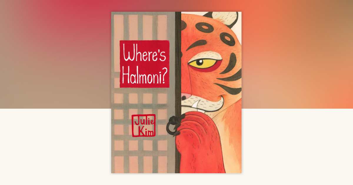Where's Halmoni? by Julie Kim: 9781632176233 | PenguinRandomHouse.com ...