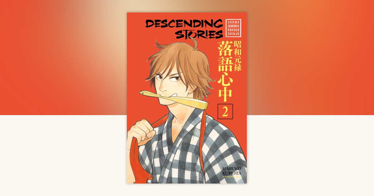 Descending Stories: Showa Genroku Rakugo Shinju 2 by Haruko Kumota ...