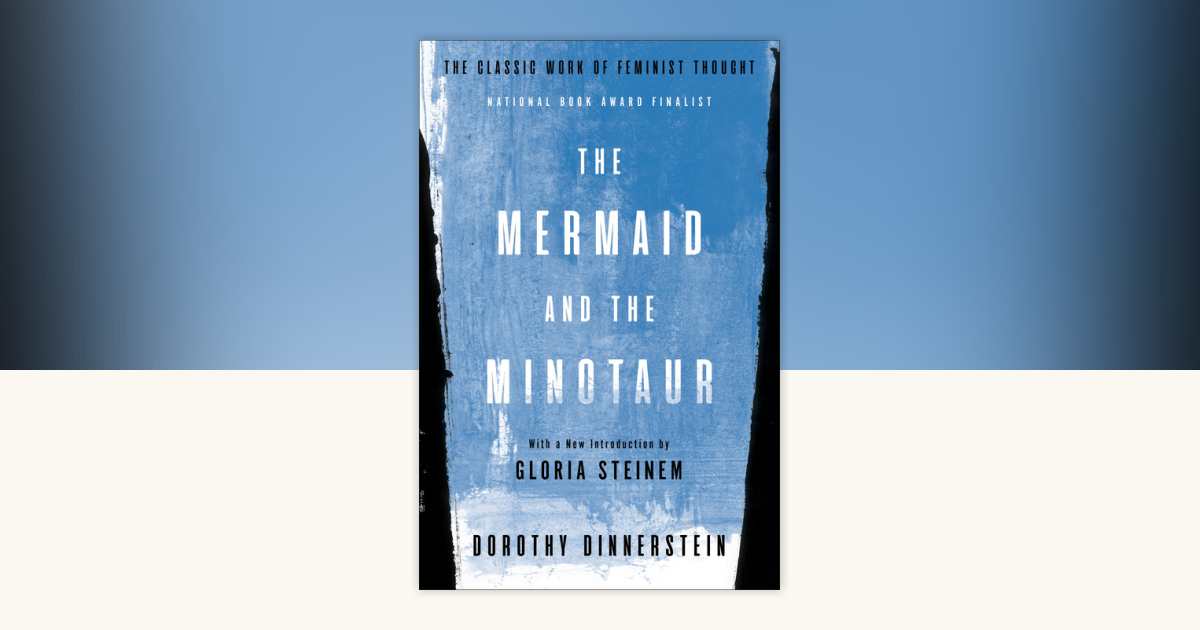 The Mermaid and the Minotaur by Dorothy Dinnerstein: 9781635420944 ...