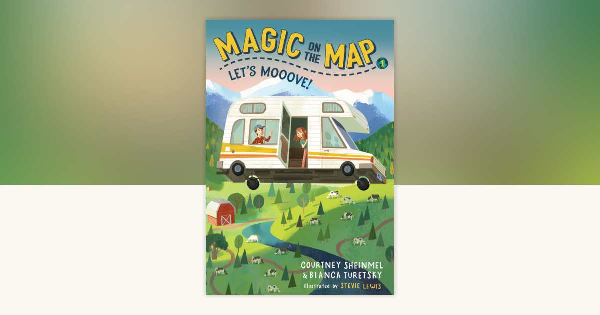 Magic on the Map #1: Let's Mooove! by Courtney Sheinmel, Bianca ...
