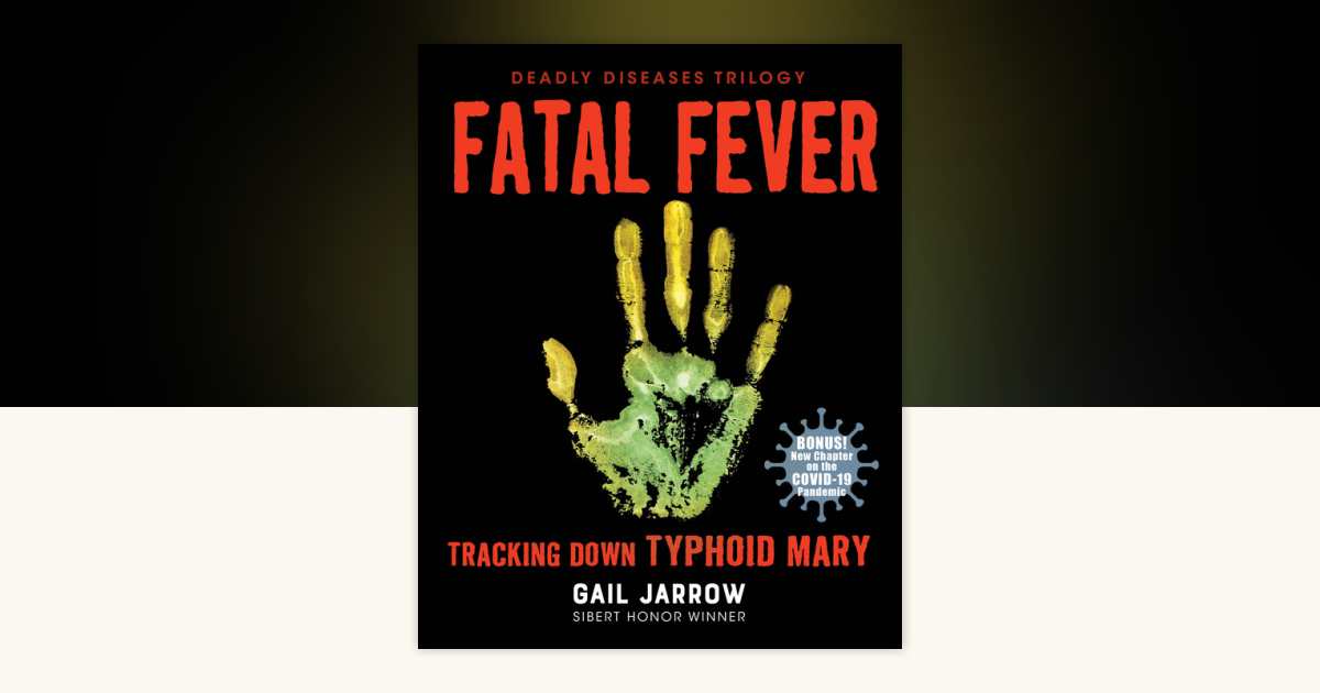 Fatal Fever by Gail Jarrow: 9781635925159 | PenguinRandomHouse.com: Books