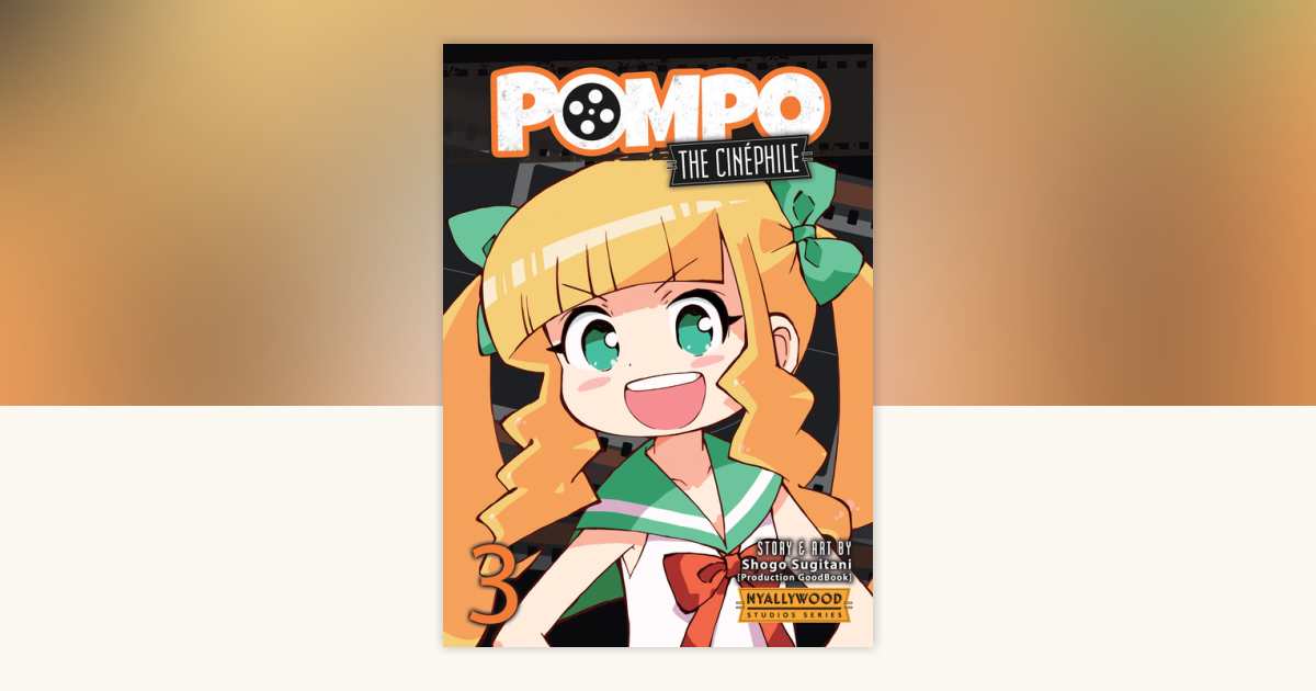 Pompo: The Cinephile Vol. 3 by Shogo Sugitani: 9781638586104 ...