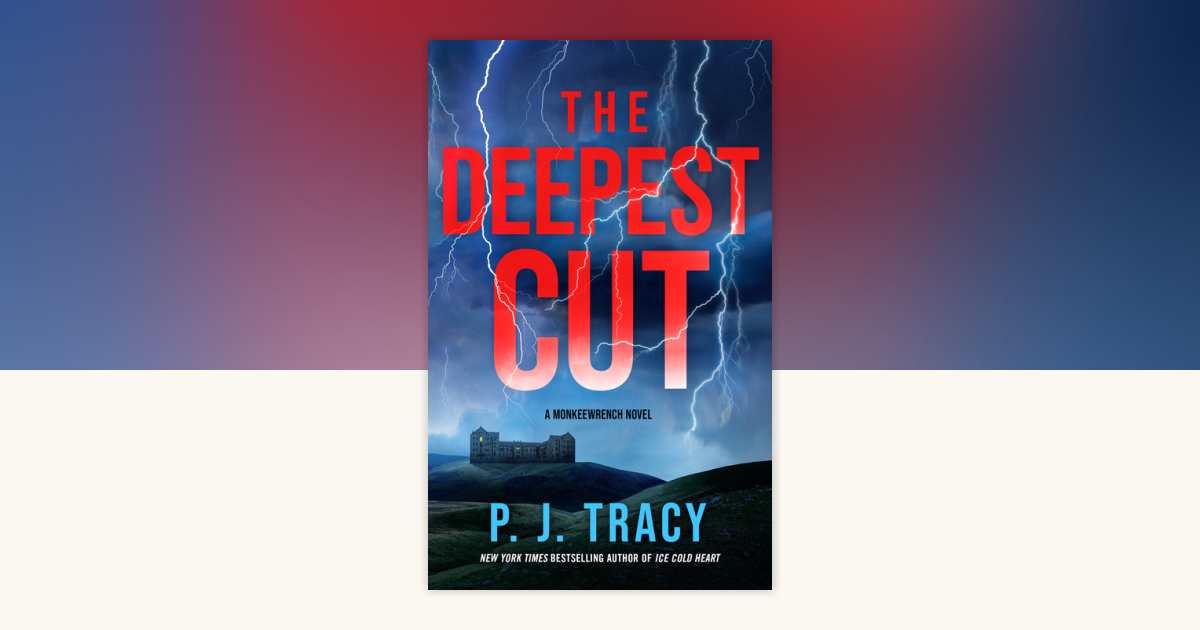 The Deepest Cut by P. J. Tracy: 9781639108770 | PenguinRandomHouse.com ...
