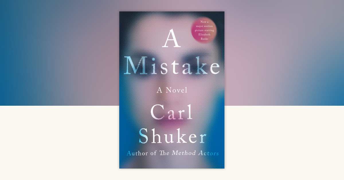 A Mistake by Carl Shuker: 9781640096554 | PenguinRandomHouse.com: Books